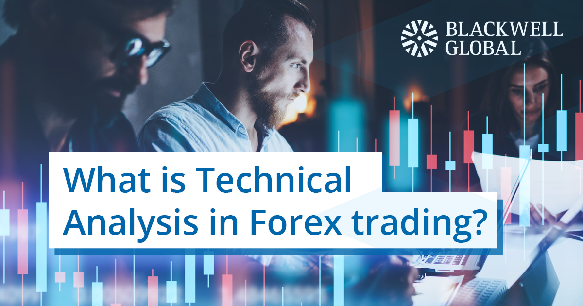 What is Technical Analysis in Forex trading? - Blackwell Global